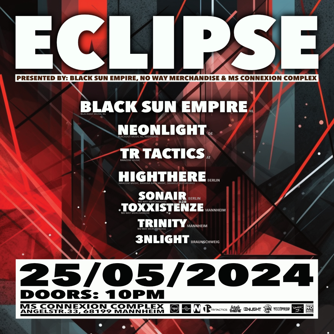 ECLIPSE w/ BLACK SUN EMPIRE, NEONLIGHT, TR TACTICS, HIGHTHERE - MS Connexion Complex Mannheim